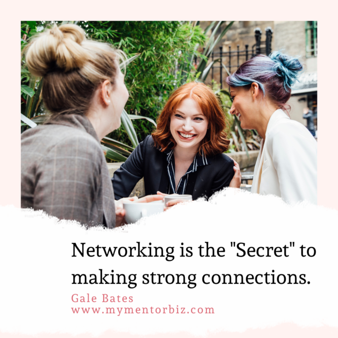 Networking is the Secret to Making Strong Connections. - My Mentor Biz